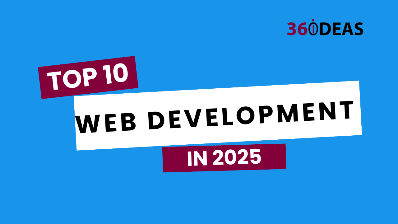 Web development trends to watch in 2025 - 360 IDEAS